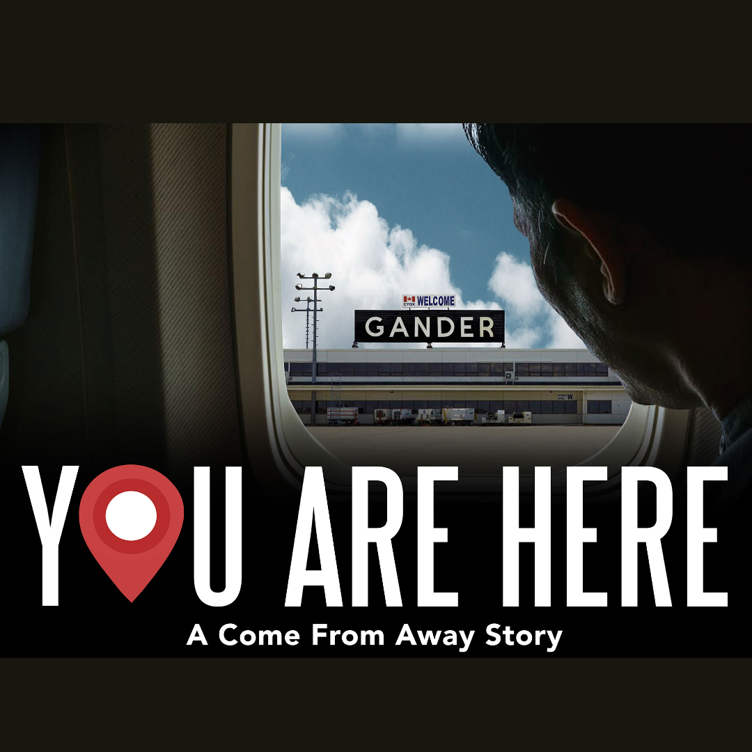 You Are Here: A Come From Away Story – Forged in Film